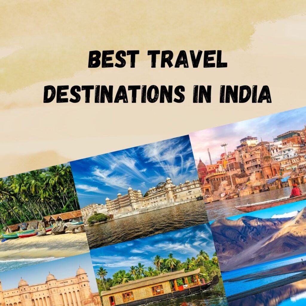 10 Best Travel Destinations in India for Unforgettable Trip
